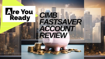 CIMB FastSaver Account Review Singapore 2024 – Best Prices SG