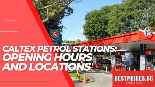Caltex Petrol Stations Singapore: Locations & Opening Hours 2025 – Best ...