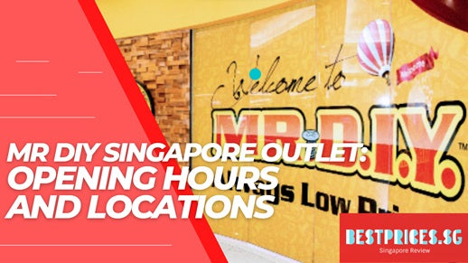 13 Mr DIY Singapore Outlet: Locations & Opening Hours 2025 – Best Prices SG