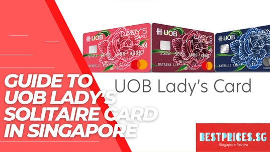 Guide to Singapore's UOB Lady’s Solitaire Card Review 2025 – Best Prices SG