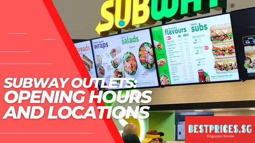 Guide to Subway Outlets Singapore: Locations & Opening Hours 2025 ...