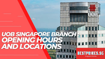 44 UOB branches Singapore: Locations & Opening Hours 2024 – Best Prices SG