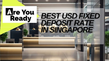 Guide to Best USD Fixed Deposit Rates in Singapore 2025: Secure Your S ...