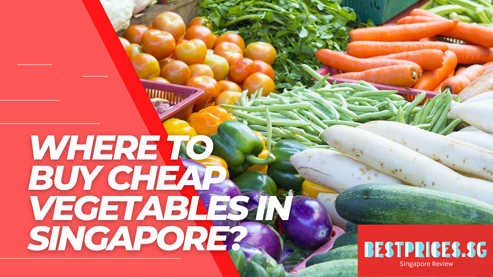 Where to Buy Cheap Vegetables in Singapore 2025 - Fresh & Affordable V ...